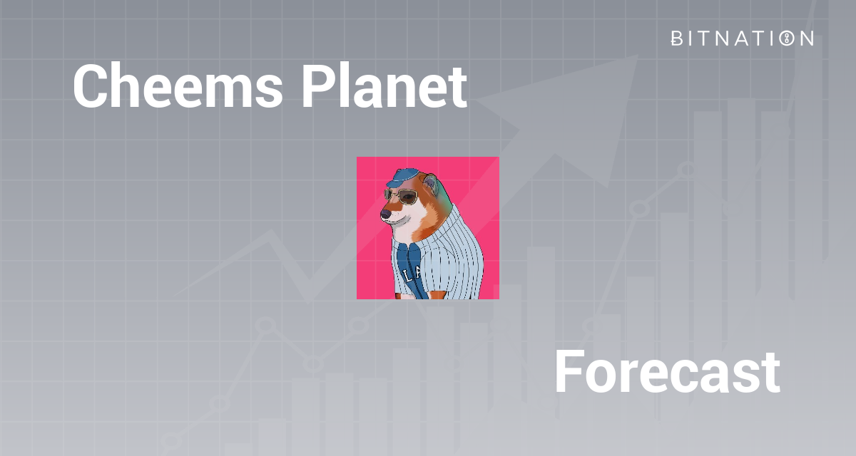 Cheems Planet (CHEEMSP) Price Prediction 2024, 2025 - 2030