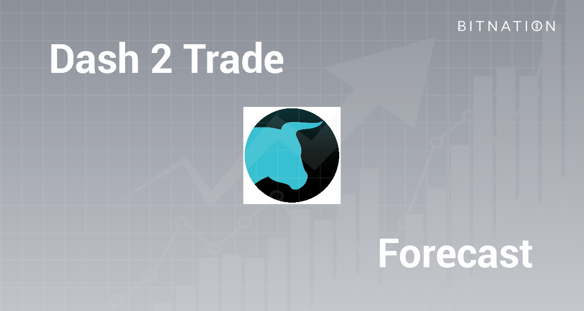 Dash 2 Trade (D2T) Price Prediction 2024, 2025 - 2030