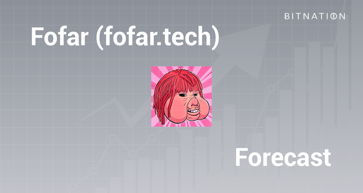 Fofar (fofar.tech) (FOFAR) Price Prediction 2024, 2025 - 2030