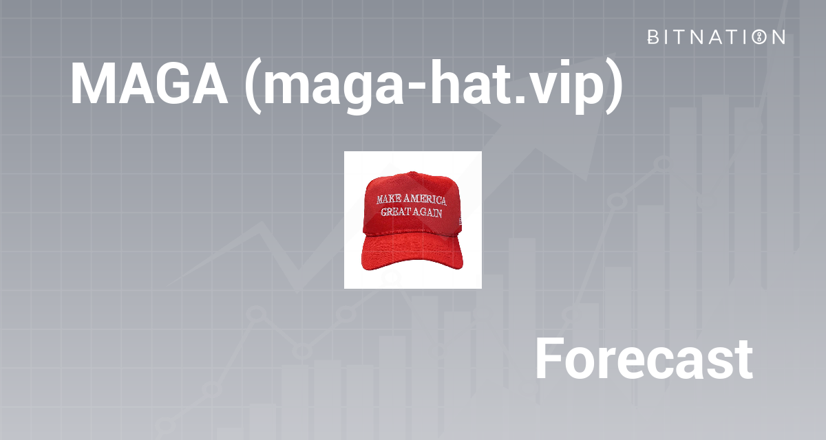 MAGA (maga-hat.vip) (MAGA) Price Prediction 2024, 2025 - 2030